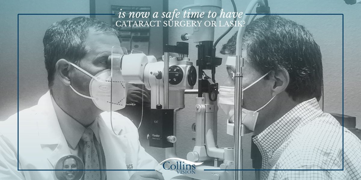 Why Now is a Safe Time to Have LASIK or Cataract Surgery